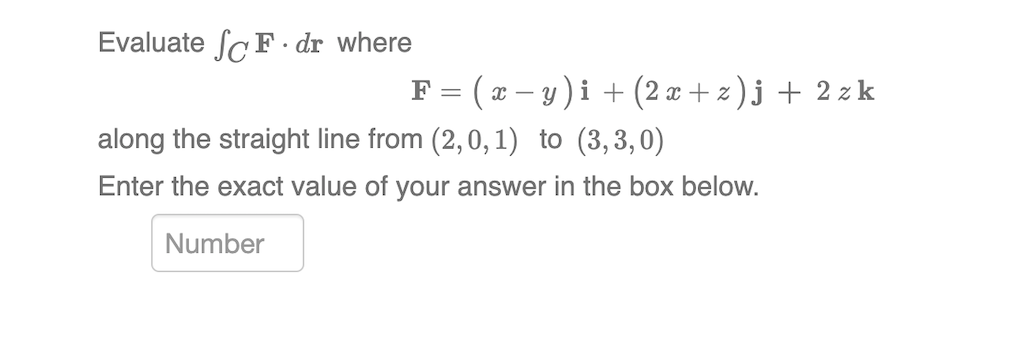 Solved Evaluate ∫CF⋅dr where F=(x−y)i+(2x+z)j+2zk along the | Chegg.com