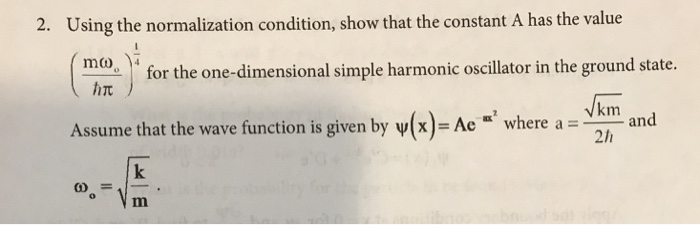 Solved 2. Using the normalization condition, show that the | Chegg.com