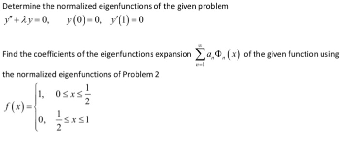Solved Determine The Normalized Eigenfunctions Of The Given