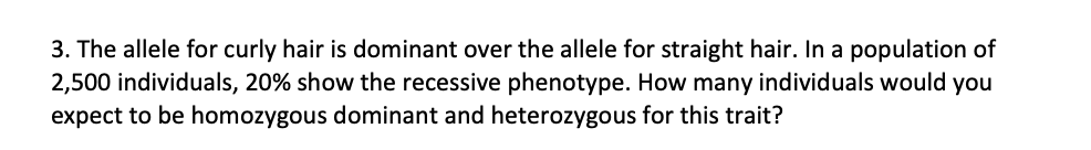 Solved 3. The allele for curly hair is dominant over the | Chegg.com
