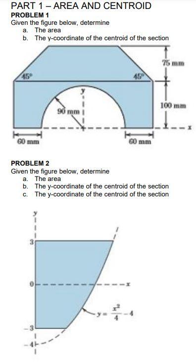Solved PART 1 - AREA AND CENTROID PROBLEM 1 Given the figure | Chegg.com