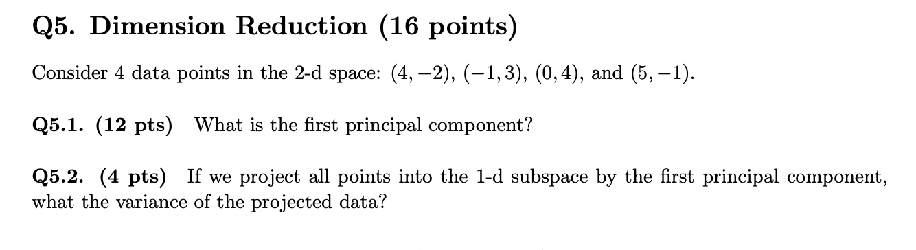 Solved Q5. Dimension Reduction (16 points) Consider 4 data | Chegg.com