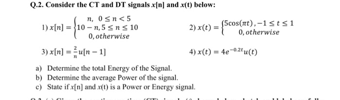 Solved Q.2. Consider the CT and DT signals [n] and x(t) | Chegg.com