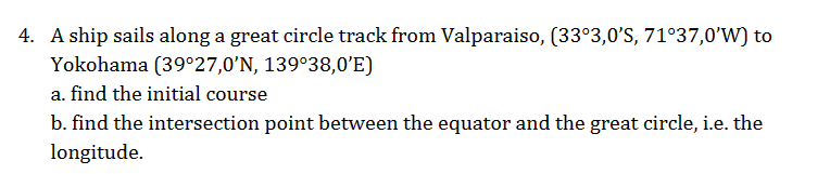Solved A ship sails along a great circle track from | Chegg.com