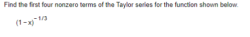 Solved Find the first four nonzero terms of the Taylor | Chegg.com
