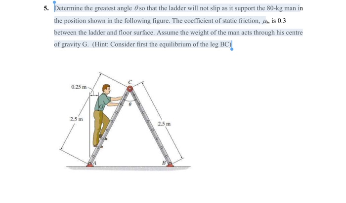 Solved Determine the greatest angle so that the ladder | Chegg.com