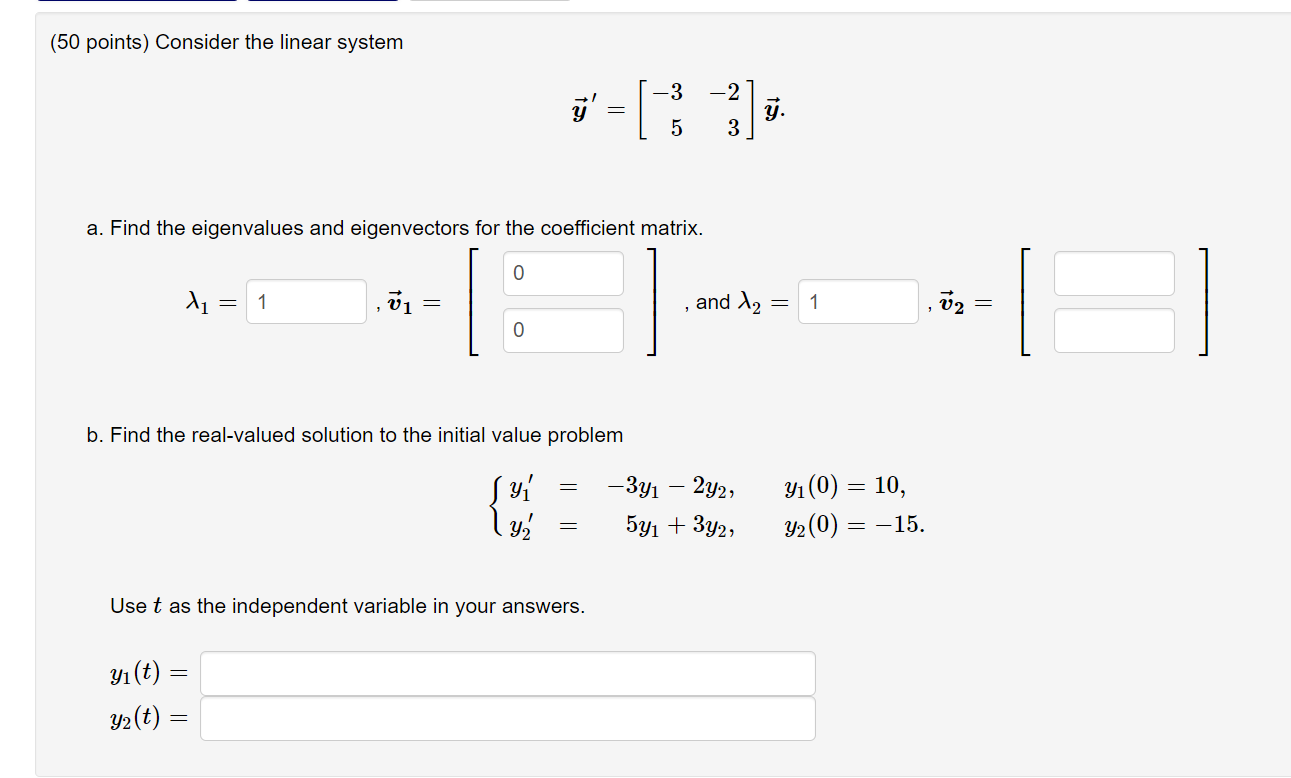 Solved (50 points) Consider the linear system y′=[−35−23]y | Chegg.com