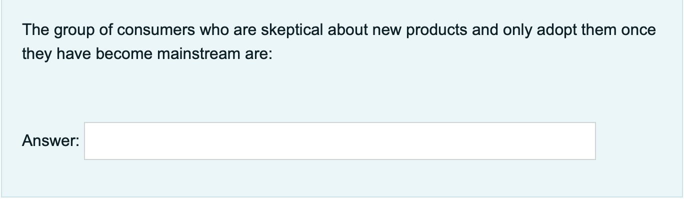 Solved The group of consumers who are skeptical about new | Chegg.com
