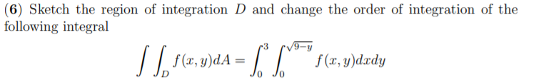 Solved Sketch the region of integration D and change the | Chegg.com