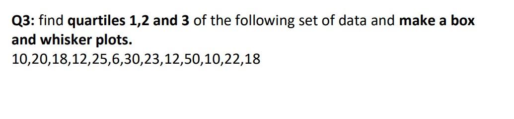 Solved Q3: find quartiles 1,2 and 3 of the following set of | Chegg.com