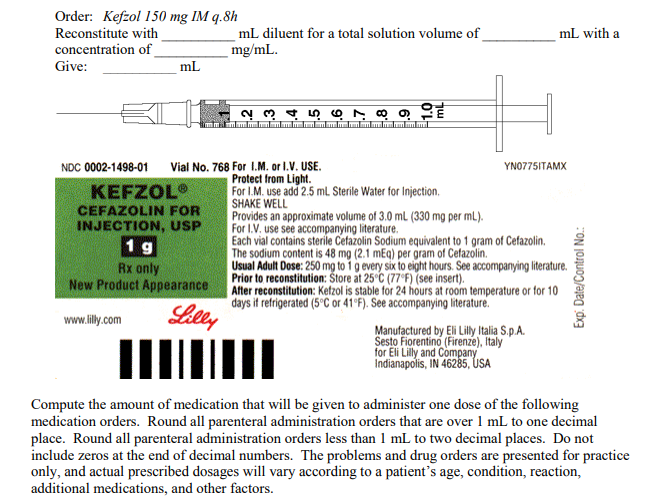 Solved Order: Kefżol 150 mg IM q.8h Reconstitute with | Chegg.com