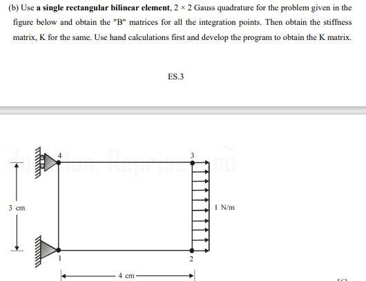 Solved (b) Use a single rectangular bilinear element, 2 x 2 | Chegg.com