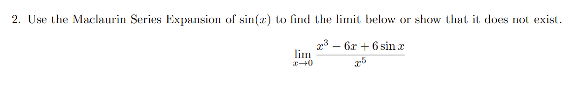 Solved 2. Use the Maclaurin Series Expansion of sin(x) to | Chegg.com