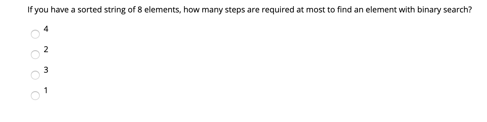 Solved If you have a sorted string of 8 elements, how many | Chegg.com