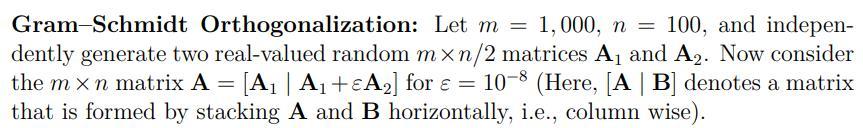 Gram-Schmidt Orthogonalization: Let m=1,000,n=100, | Chegg.com