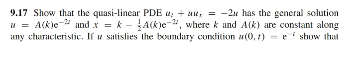 Solved 9.17 Show that the quasi-linear PDE ut + uux = -2u | Chegg.com