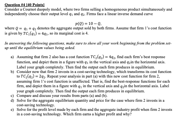 Solved Question \#4 [40 Points] Consider a Cournot duopoly | Chegg.com