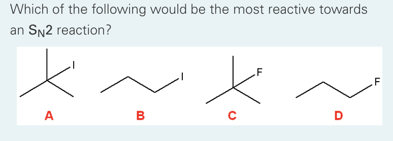 Solved Which of the following would be the most reactive | Chegg.com