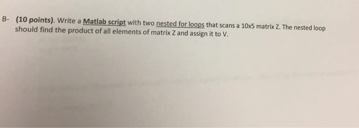 Solved B 10 Points Write A Matlab Script With Two Nested