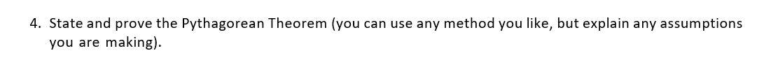 Solved 4. State and prove the Pythagorean Theorem (you can | Chegg.com