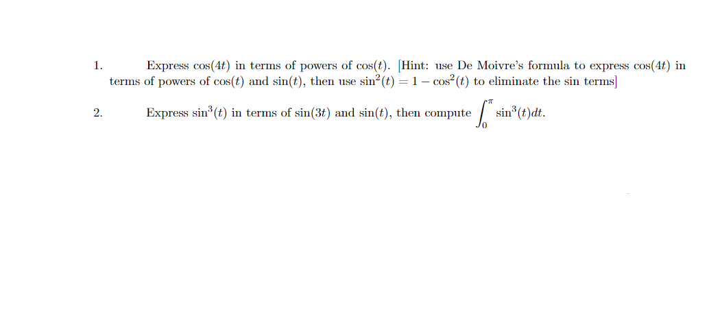 Solved 1. Express cos(4t) in terms of powers of cos(t). | Chegg.com