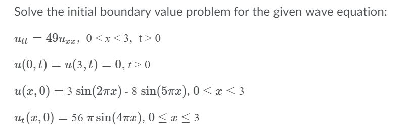 Solved Solve the initial boundary value problem for the | Chegg.com