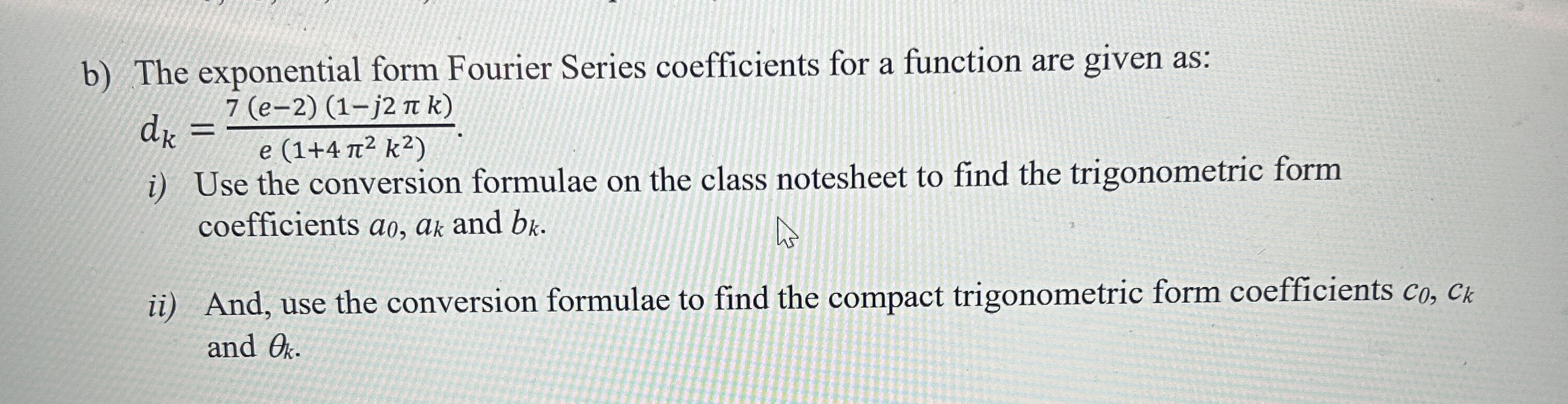Solved b) The exponential form Fourier Series coefficients | Chegg.com