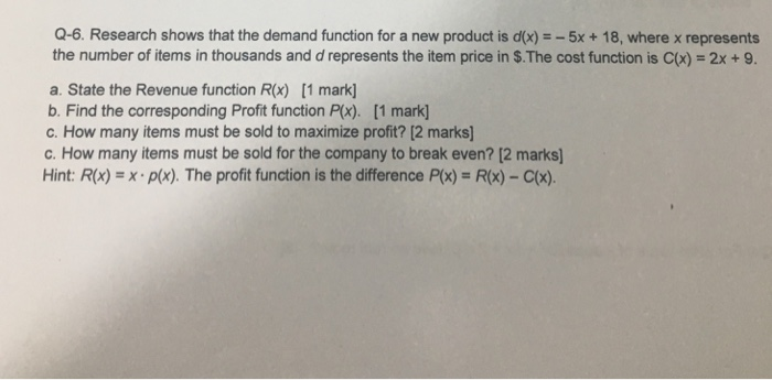 Solved Q-6. Research shows that the demand function for a | Chegg.com