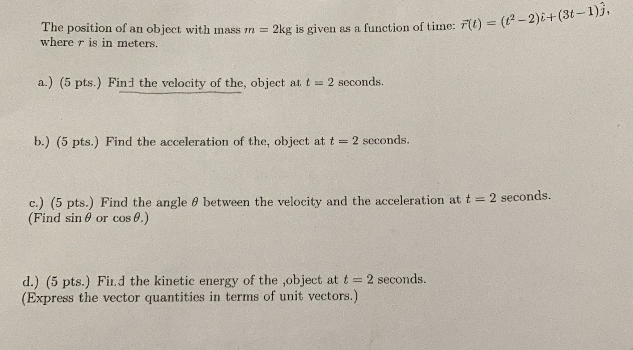 Solved The position of an object with mass m=2kg ﻿is given | Chegg.com