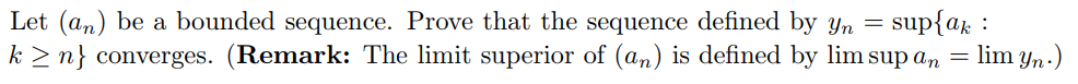 Solved Let (an) be a bounded sequence. Prove that the | Chegg.com