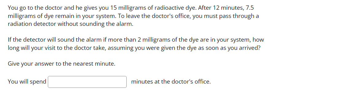 Solved You go to the doctor and he gives you 15 milligrams | Chegg.com