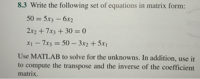 Solved 8.3 Write the following set of equations in matrix | Chegg.com