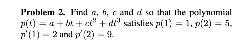 Solved Problem 2. Find a,b,c and d so that the polynomial | Chegg.com