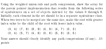 Using the weighted union rule and path compression, | Chegg.com