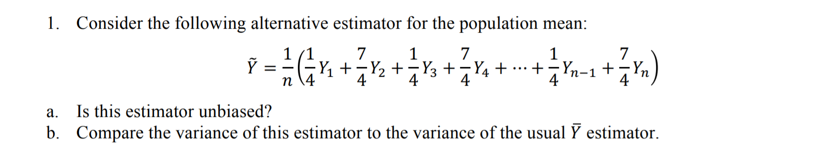 Solved 1. Consider the following alternative estimator for | Chegg.com