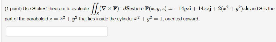 Solved (1 point) Use Stokes' theorem to evaluate XF). dS | Chegg.com