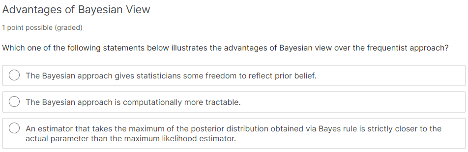 Solved Advantages of Bayesian View point possible (graded) | Chegg.com