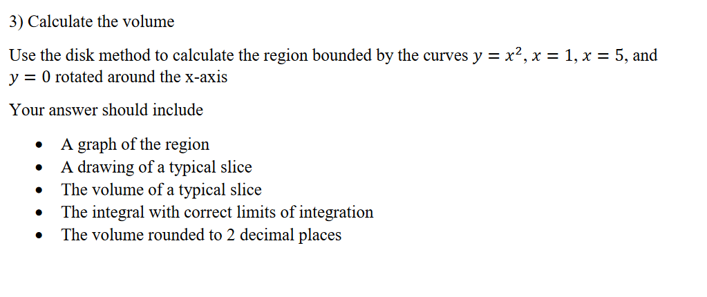 Solved 3) Calculate the volume Use the disk method to | Chegg.com