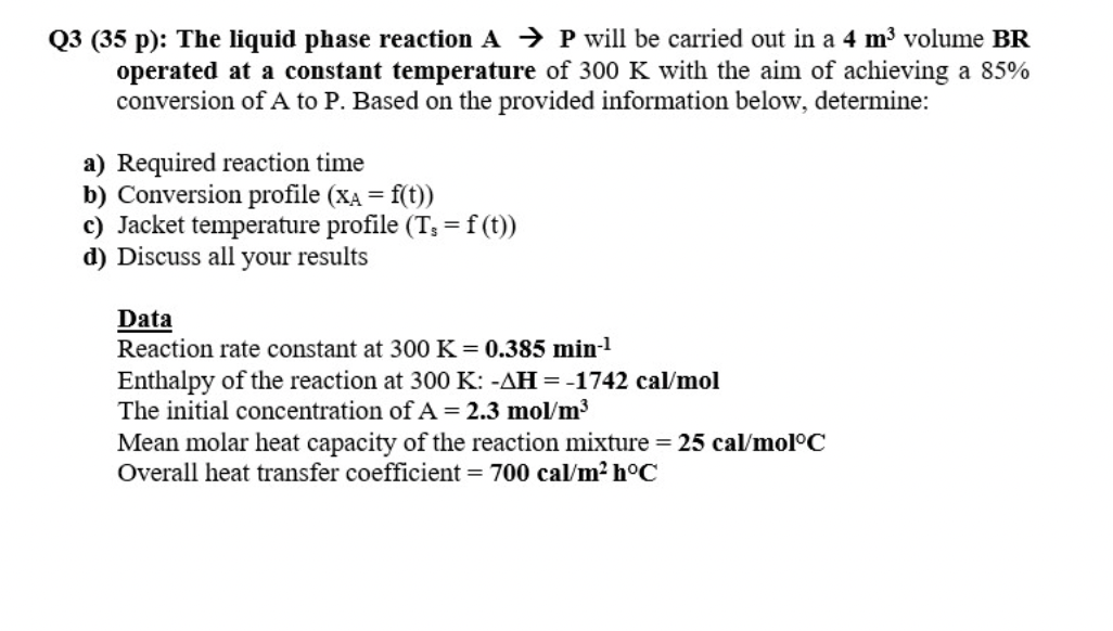 Solved Q3 (35 p): The liquid phase reaction A→P will be | Chegg.com