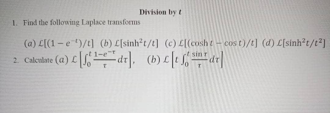 Solved Division by t 1. Find the following Laplace | Chegg.com
