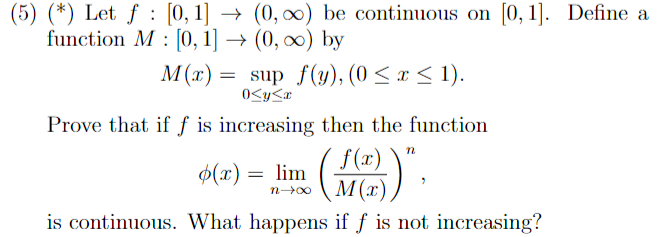 Solved (∗) Let f:[0,1]→(0,∞) be continuous on [0,1]. Define | Chegg.com