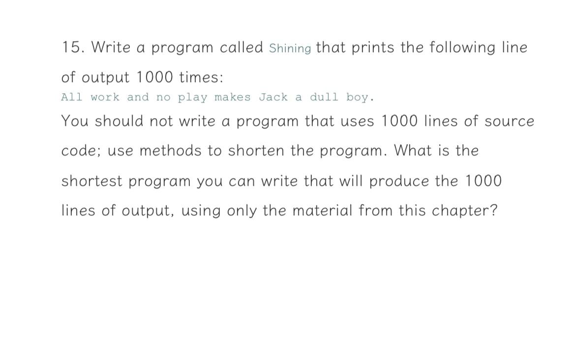 Solved 15. Write a program called Shining that prints the | Chegg.com
