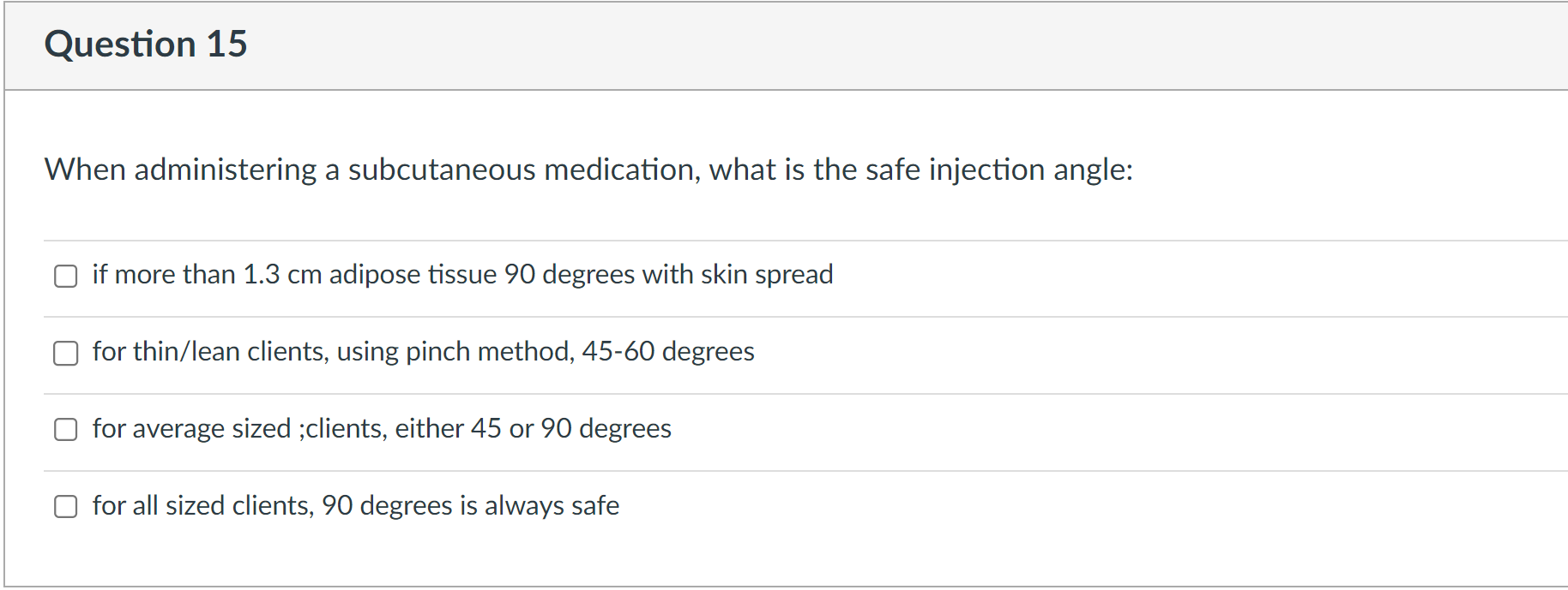 Solved Question 15When administering a subcutaneous | Chegg.com