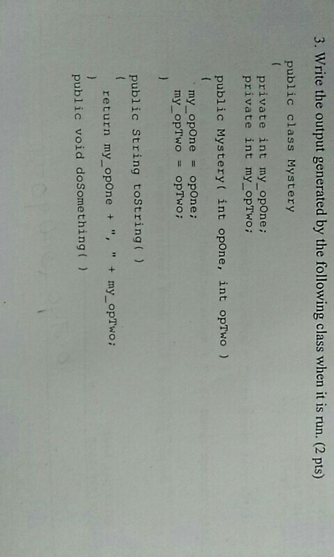 Solved 3. Write the output generated by the following class | Chegg.com