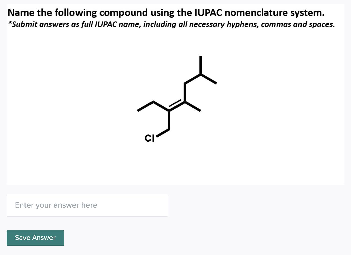 Solved Name the following compound using the IUPAC | Chegg.com