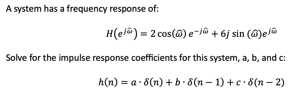 Solved A system has a frequency response of: | Chegg.com