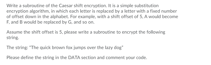 Solved Write a subroutine of the Caesar shift encryption. It | Chegg.com