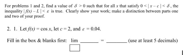 Solved Let f(x)=cosx, ﻿let c=2, ﻿and ε=0.04.Fill in the box | Chegg.com