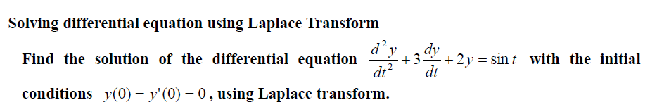 Solved Solving differential equation using Laplace Transform | Chegg.com