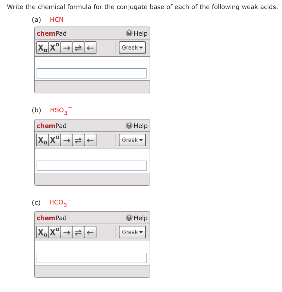 Solved Write the chemical formula for the conjugate base of | Chegg.com